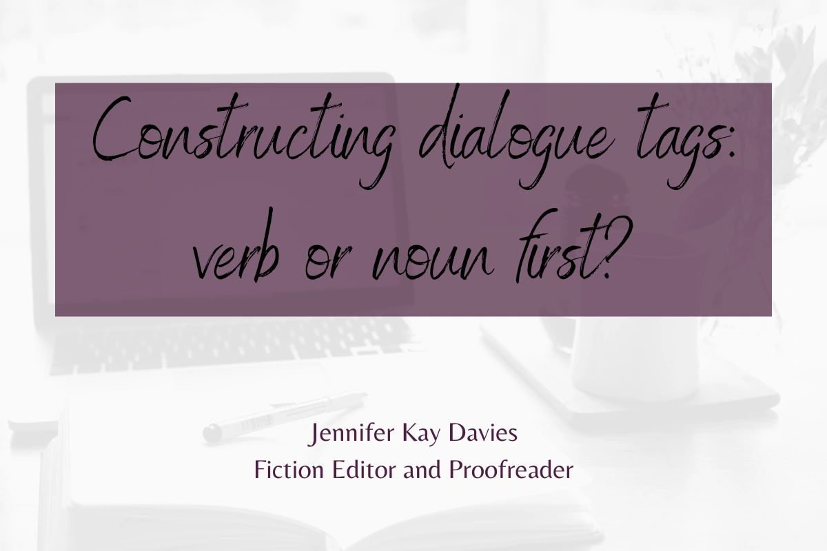 Constructing dialogue tags: verb or noun first?